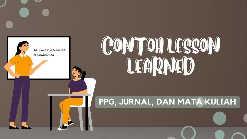 Contoh Lesson Learned yang Benar - PPG, Jurnal, Mata Kuliah